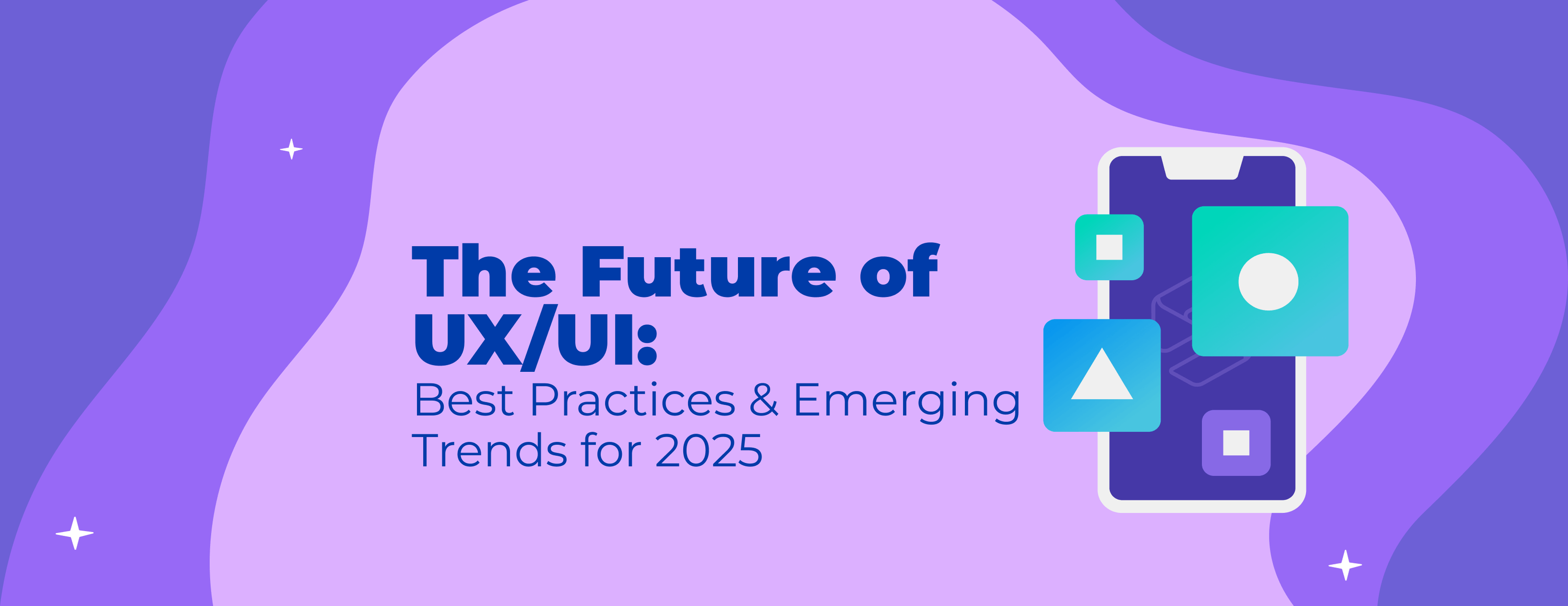 The Future of UX/UI: Best Practices & Emerging Trends for 2025